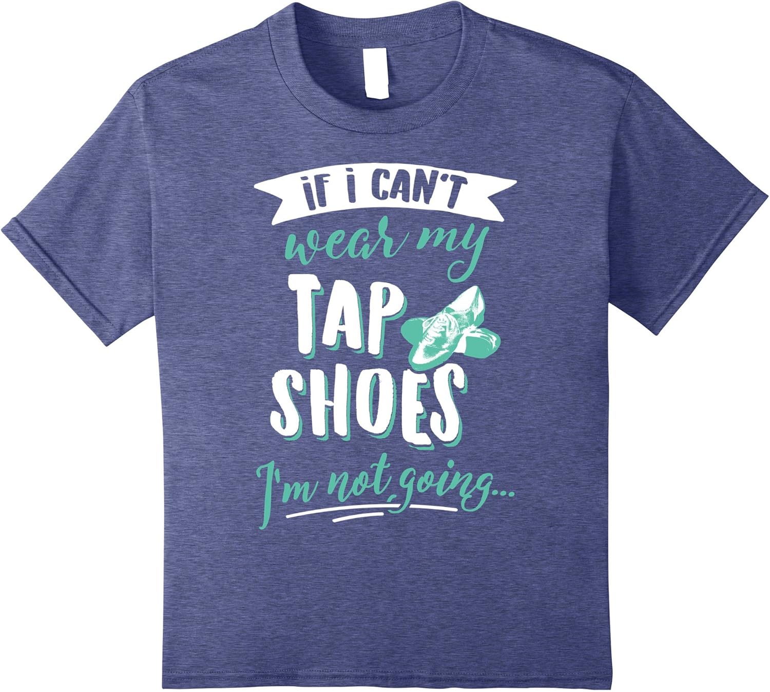 Amazon.com: Tap Dancing T-Shirt for Women & Girls - My Tap Shoes!: Clothing