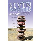 Seven Masters, One Path: Meditation Secrets from the World's Greatest ...