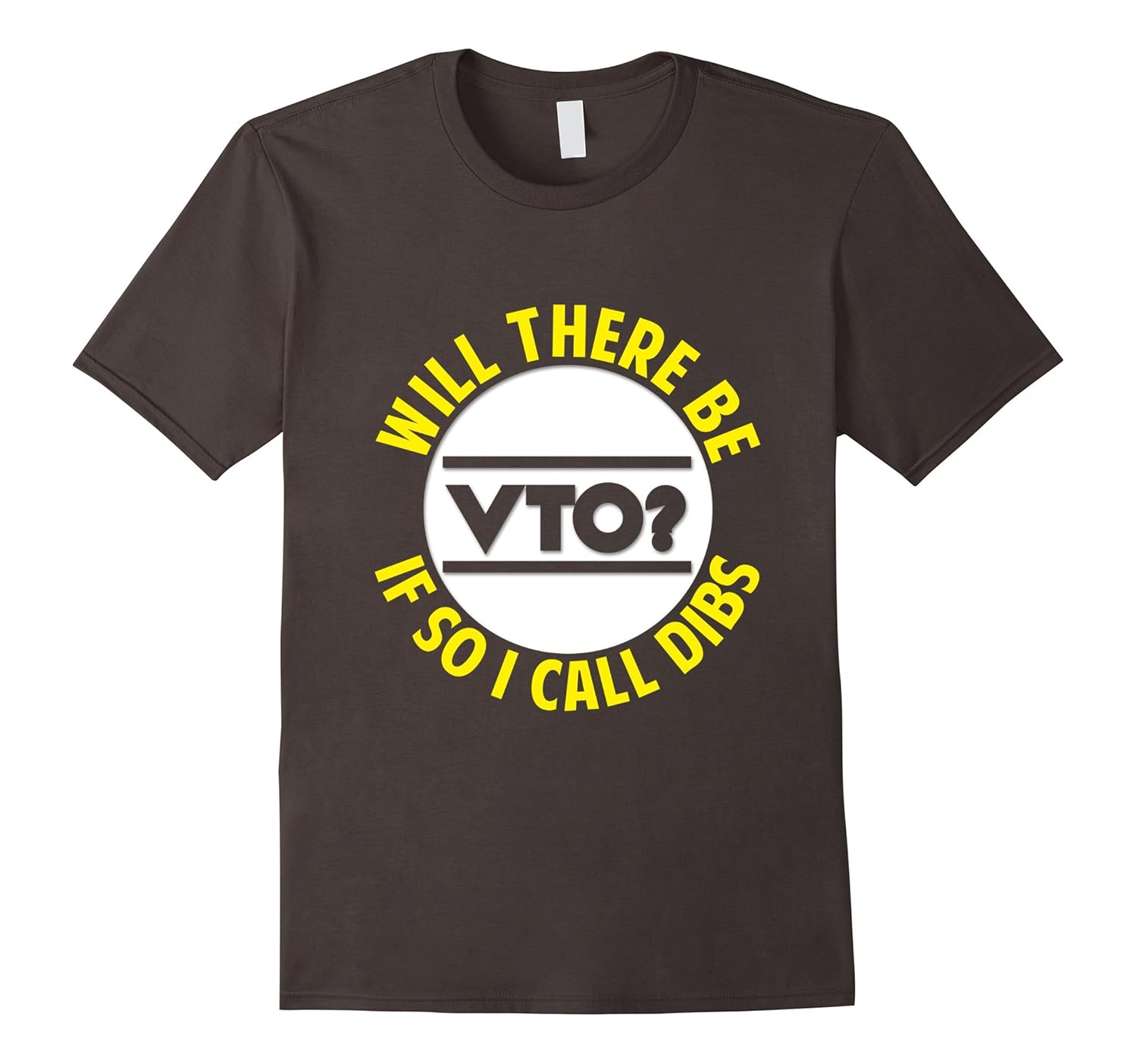 FUNNY WILL THERE BE VTO T-SHIRT Work Career Job Meme Gift-TJ – theteejob