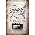 The Spirit of Divine Interception: Rediscovering the Greatest Spiritual ...