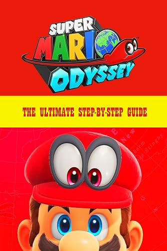 Super Mario Odyssey: The Ultimate Step-by-Step Guide: Nintendo Switch ...