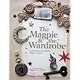The Magpie and the Wardrobe: A Curiosity of Folklore, Magic and Spells ...