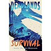 The Deadlands: Survival (The Deadlands, 3): Melki-Wegner, Skye ...