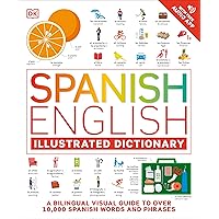Spanish - English Illustrated Dictionary: A Bilingual Visual Guide to ...