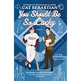 You Should Be So Lucky: A Baseball Rom-Com Between a Star Shortstop and ...