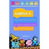 Coding Animation and Games with Scratch: A beginner’s guide for kids to ...