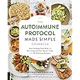 The Autoimmune Protocol Made Simple Cookbook: Start Healing Your Body ...