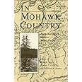 In Mohawk Country: Early Narratives about a Native People: Snow, Dean ...