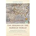 The Origins of the Modern World: A Global and Environmental Narrative ...