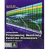 Programming Massively Parallel Processors: A Hands-on Approach: Kirk, David B., Hwu, Wen-mei W ...