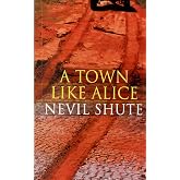 A Town Like Alice: Shute, Nevil: 9780345353740: Amazon.com: Books