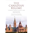 The Canadian Regime: An Introduction to Parliamentary Government in ...