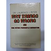 The Peter Principle: Why Things Always Go Wrong: Peter, Dr. Laurence J ...