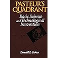 Pasteur's Quadrant: Basic Science and Technological Innovation: Stokes ...