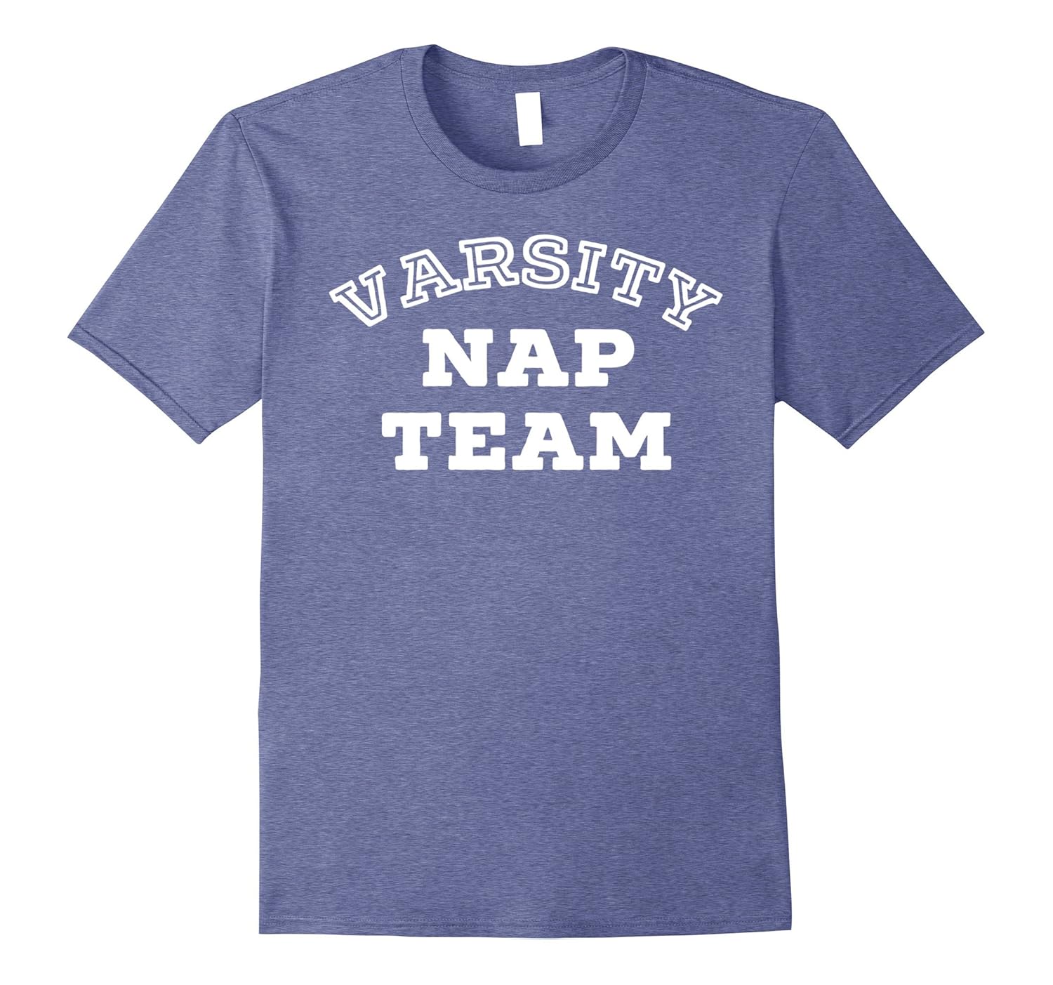 Varsity Nap Team Nappers Unite I Love Sleep Friends T-Shirt-TH – TEEHELEN