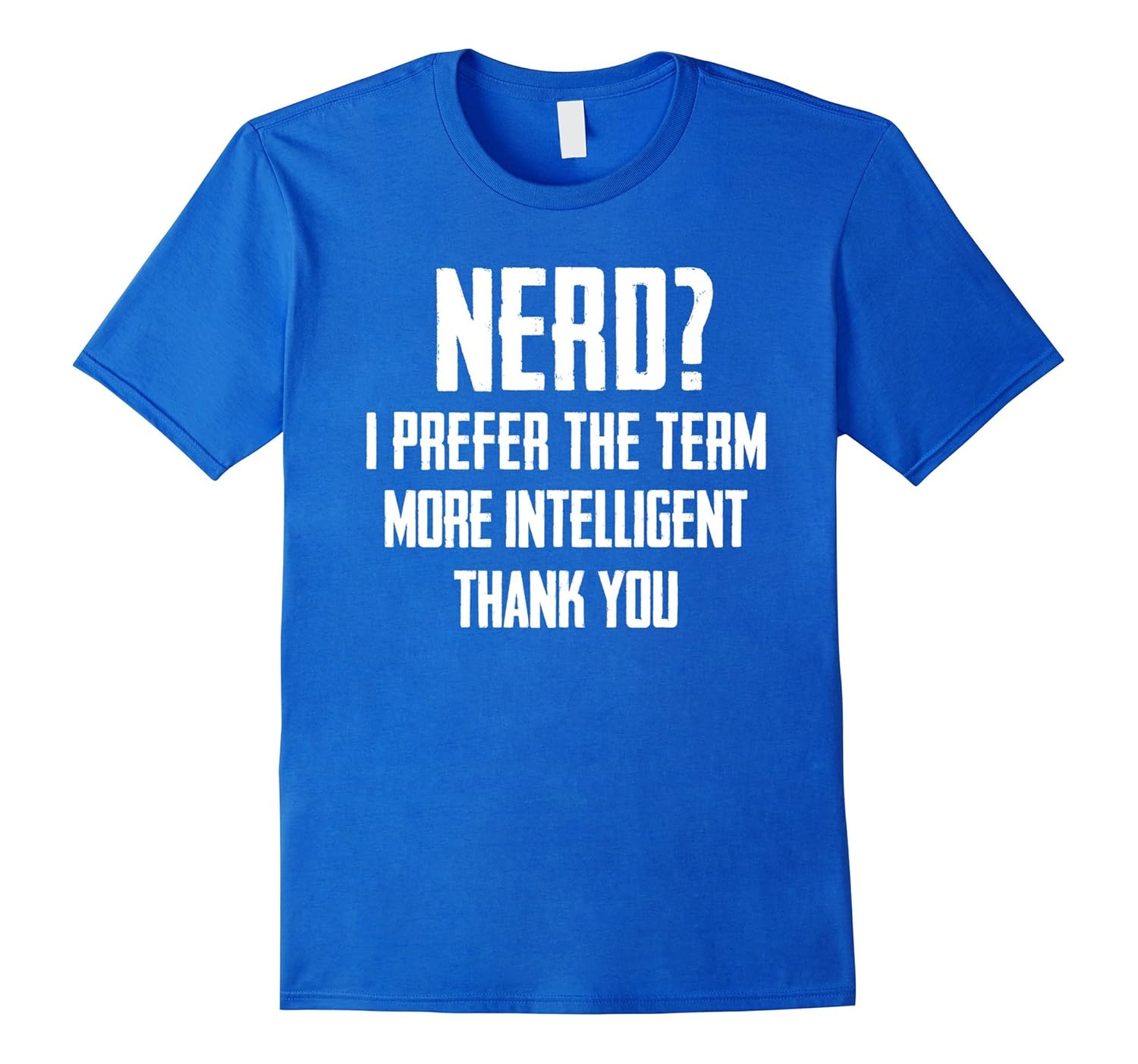 Nerd I Prefer The Term More Intelligent Funny Tee Shirt-Art – Artvinatee