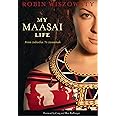 My Maasai Life: From Suburbia to Savannah: Wiszowaty, Robin ...