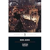 Capital, Volume One: A Critique of Political Economy (Volume 1): Marx ...