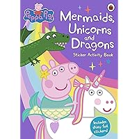 Peppa Pig: Mermaids, Unicorns and Dragons Sticker Activity Book: Peppa ...