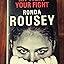 My Fight / Your Fight: Amazon.co.uk: Ronda Rousey: 9781941393260: Books