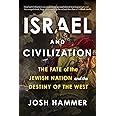 Israel and Civilization: The Fate of the Jewish Nation and the Destiny ...