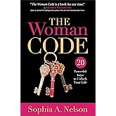 The Woman Code: 20 Powerful Keys to Unlock Your Life: Nelson, Sophia A ...