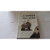 The Captured: A True Story of Abduction by Indians on the Texas ...