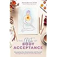 The Art of Body Acceptance: Strengthen Your Relationship with Yourself ...