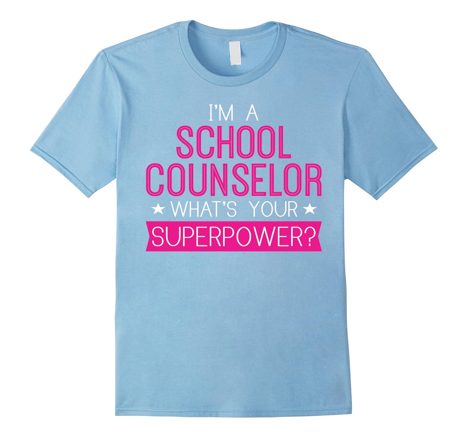 I’m A School Counselor What’s Your Super Power Shirt-CL – Colamaga