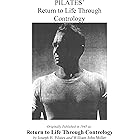 Pilates’ Return to Life Through Contrology—Revised Edition for the 21st ...