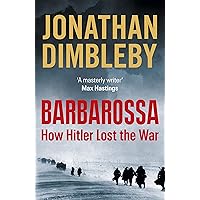 Barbarossa: How Hitler Lost the War: Dimbleby, Jonathan: 9780241291474 ...