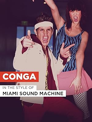 Watch Conga in the Style of "Miami Sound Machine" | Prime Video