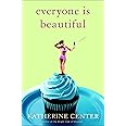 Everyone Is Beautiful: A Novel: Center, Katherine: 9781400066438 ...