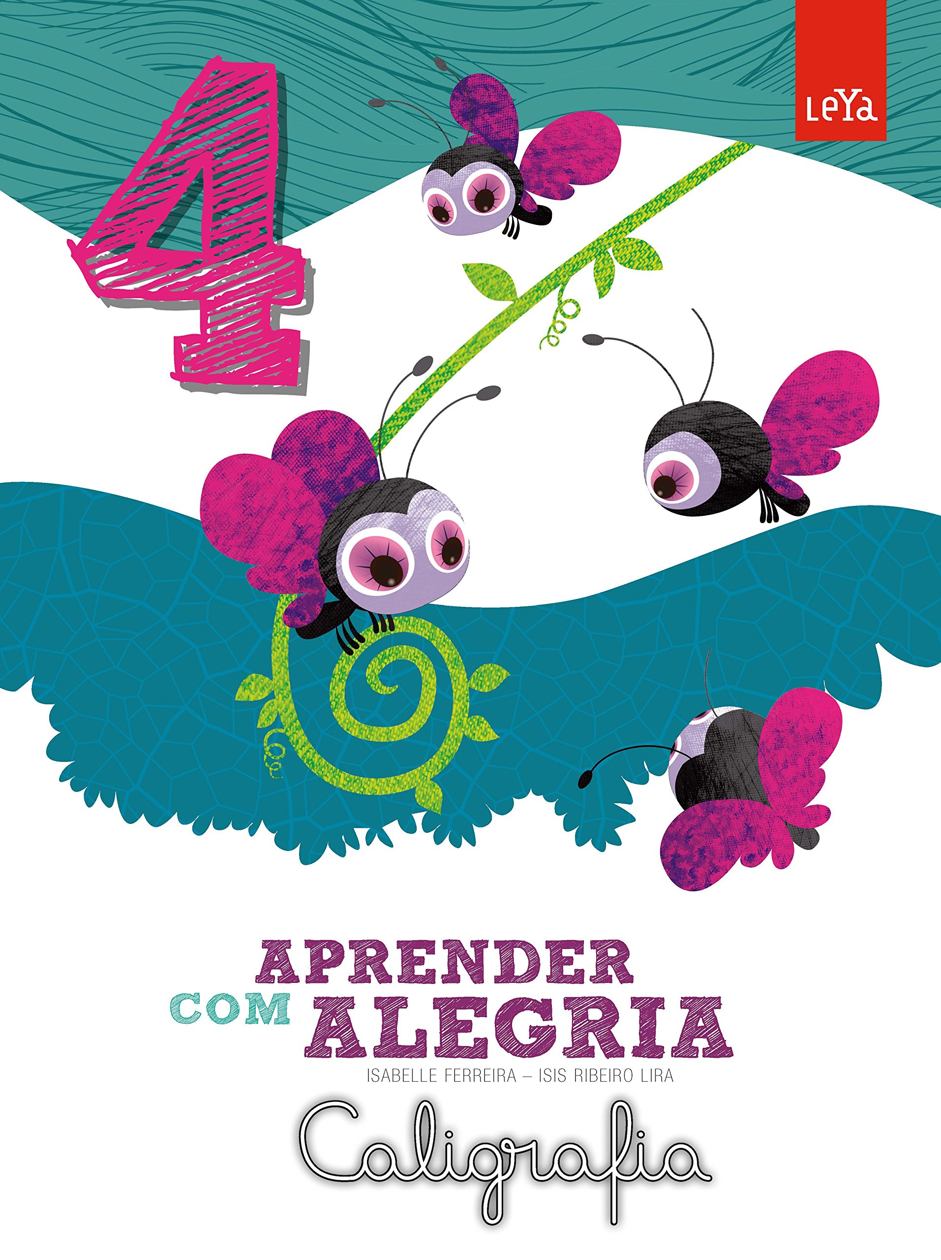 Aprender com Alegria Caligrafia. 4ª Ano PDF Isabele Ferreira, Isis R. Lira