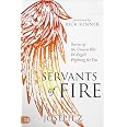 Servants of Fire: Secrets of the Unseen War and Angels Fighting for You ...