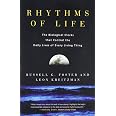 Rhythms of Life: The Biological Clocks that Control the Daily Lives of ...