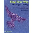 Sing Your Way Through Theory A Music Theory Workbook for the ...