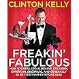 Freakin' Fabulous: How to Dress, Speak, Behave, Eat, Drink, Entertain ...