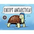 Except Antarctica: A Hilarious Animal Picture Book for Kids: Sturgell ...