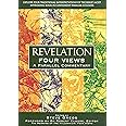 Revelation Four Views A Parallel Commentary Steve Gregg
