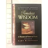 Timeless Wisdom: Illuminating Thoughts on the Art of Living: A Treasury ...