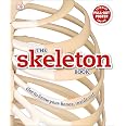 The Skeleton Book: Get to Know Your Bones, Inside Out: Winston, Robert ...