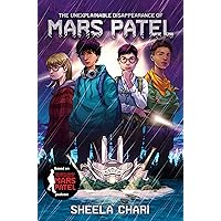 The Unexplainable Disappearance of Mars Patel: Chari, Sheela ...
