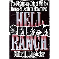 Hell Ranch: The Nightmare Tale of Voodoo, Drugs, and Death in Matamoros: Linedecker, Clifford L ...