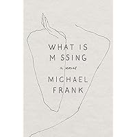 Amazon.com: What Is Missing: A Novel: 9780374298388: Frank, Michael: Books