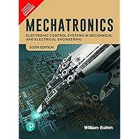Mechatronics: Electronic Control Systems in Mechanical and Electrical ...