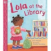 Lola at the Library (Lola Reads): McQuinn, Anna, Beardshaw, Rosalind ...