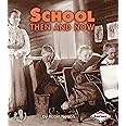 School Then and Now (First Step Nonfiction ― Then and Now): Nelson ...