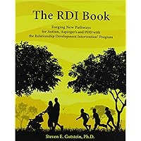 The RDI Book: Forging New Pathways for Autism, Asperger's and PDD with ...