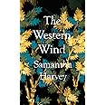 Amazon.com: The Western Wind: 9781787330597: Harvey, Samantha: Books